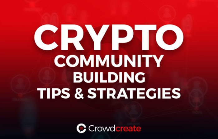 Crypto Community Building Tips & Strategies | Crowdcreate