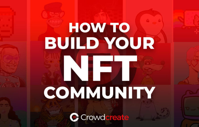 How to Build Your NFT Community | Crowdcreate