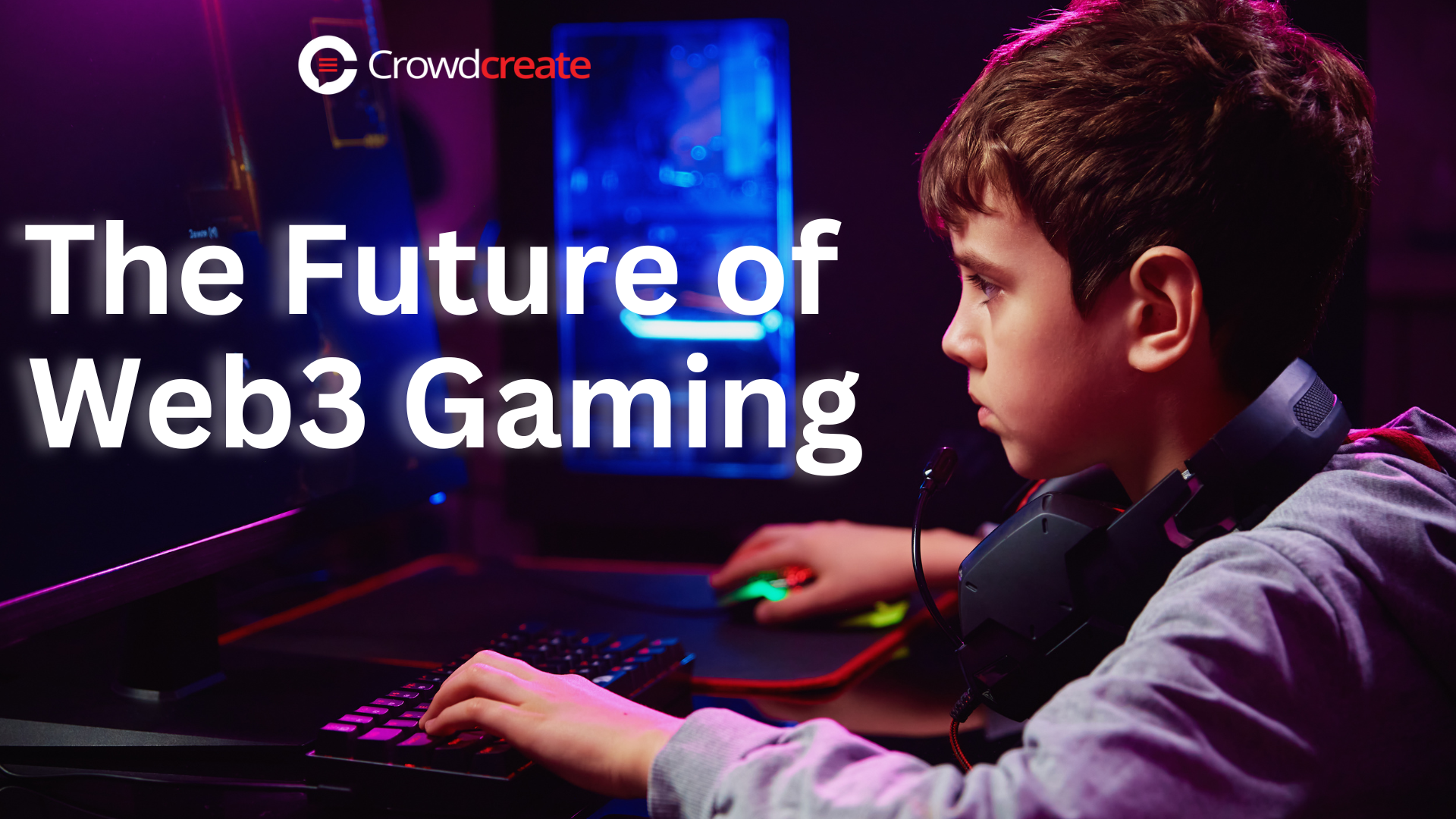 The Future of Web3 Gaming | Crowdcreate